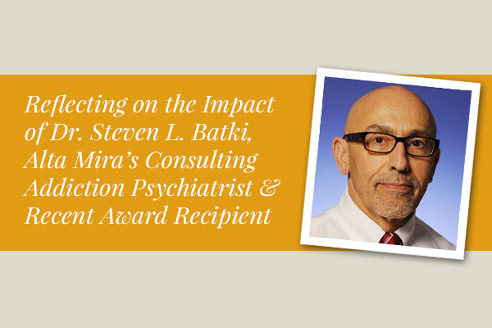 Reflecting on the Impact of Dr. Steven L. Batki, Alta Mira’s Consulting ...